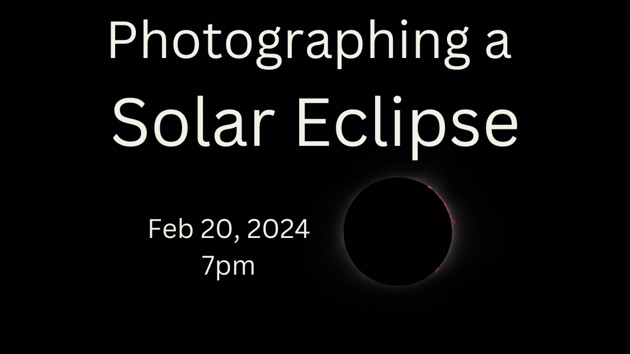 Photographing a Solar Eclipse - Peoria Camera Club